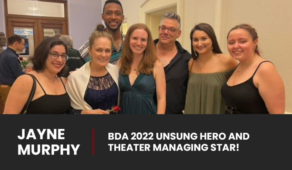 Jayne Murphy: BDA 2022 Unsung Hero and Theater Managing Star! - The ...